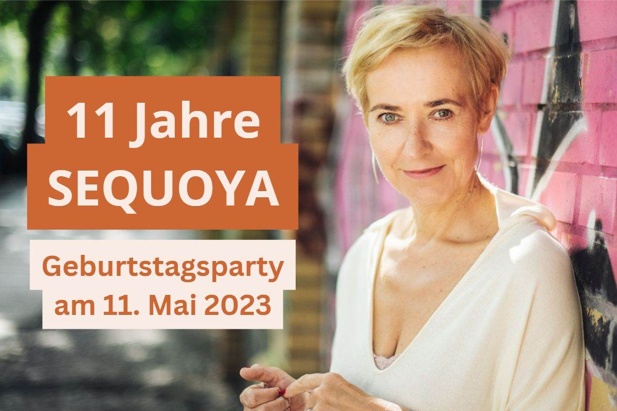 11 Jahre SEQUOYA - so haben wir gefeiert - SEQUOYA